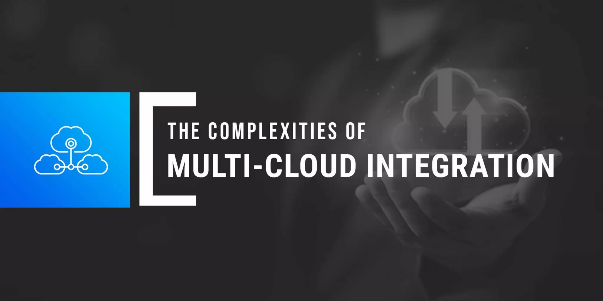 Overcoming Obstacles: The Complexities of Multi-Cloud Integration | PPT