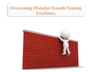 Overcoming Obstacles Towards Training Excellence. | PPTX | Sports