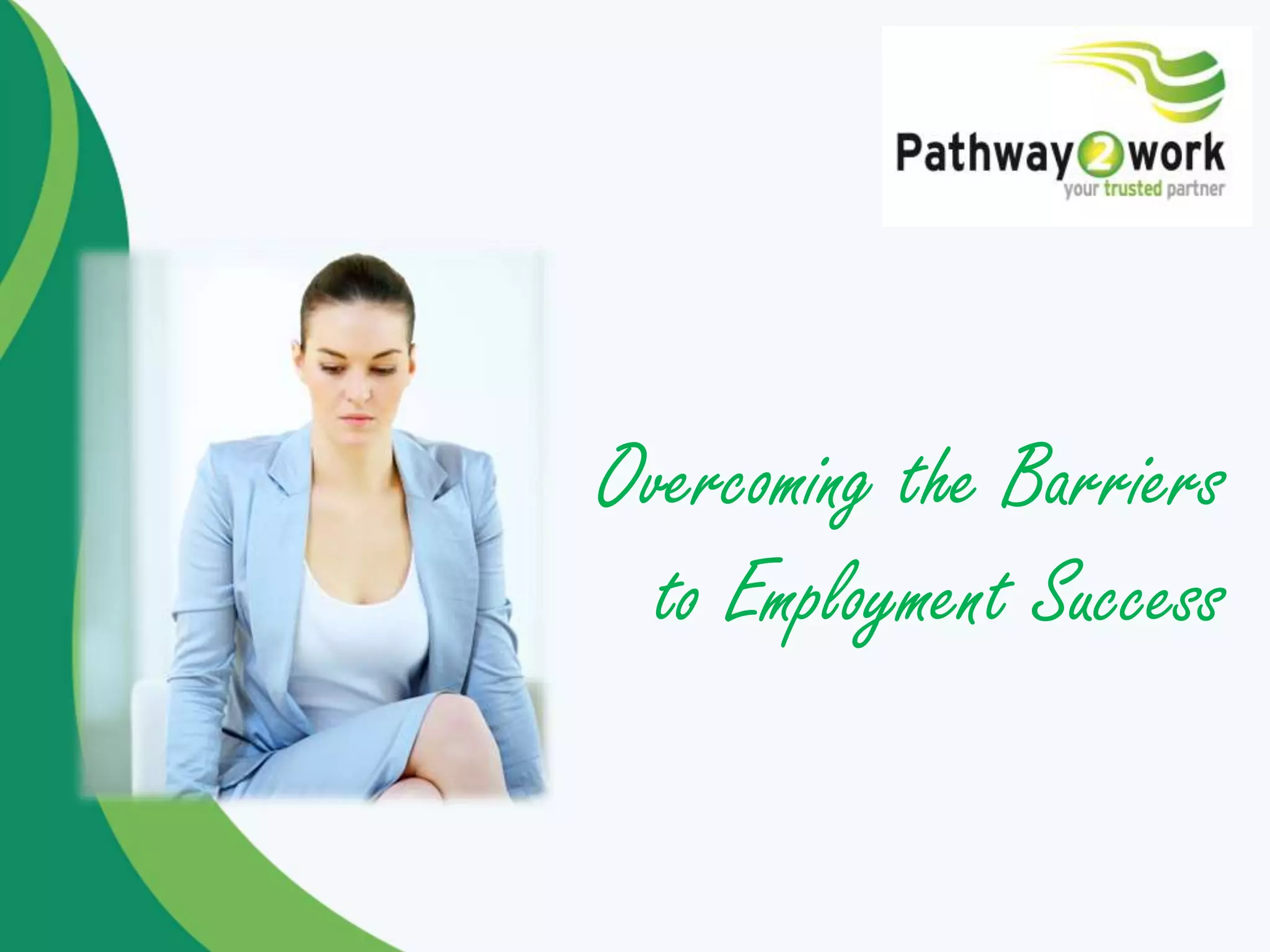 Overcoming the Barriers to Employment, Employability | PPTX