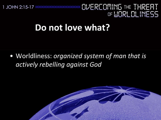 Overcoming threat worldliness | PPT