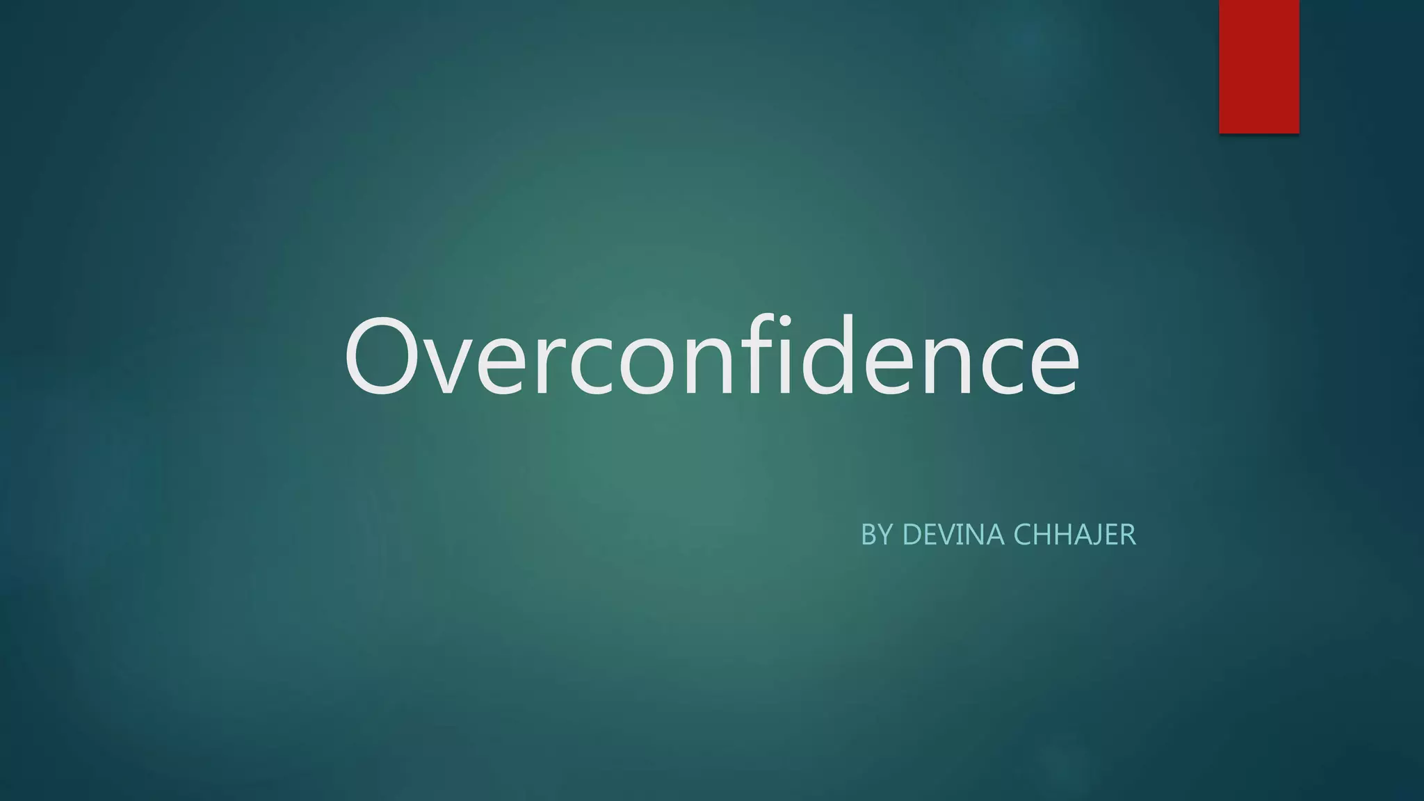 Overconfidence | PPTX
