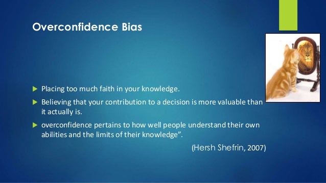 Overconfidence bias
