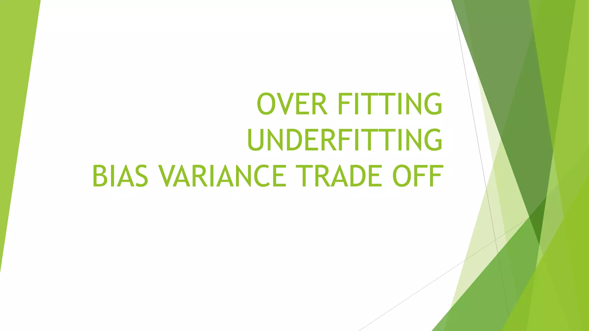Over fitting underfitting | PPTX