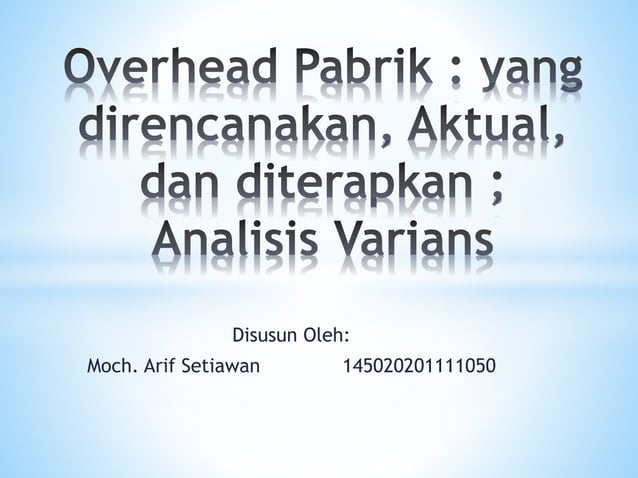 Overhead pabrik : yang direncanakan, aktal dan diterapkan | PPTX