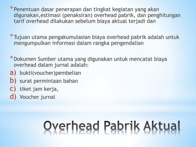 Overhead pabrik : yang direncanakan, aktal dan diterapkan | PPTX