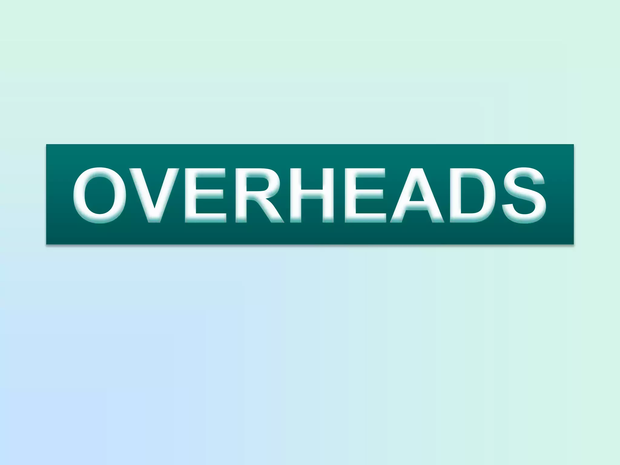 Overheads | PPTX