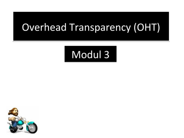 Overhead transparency (oht) | PPT