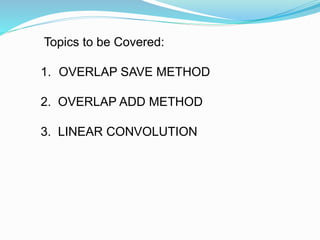 Overlap save method and overlap add method in dsp | PPT