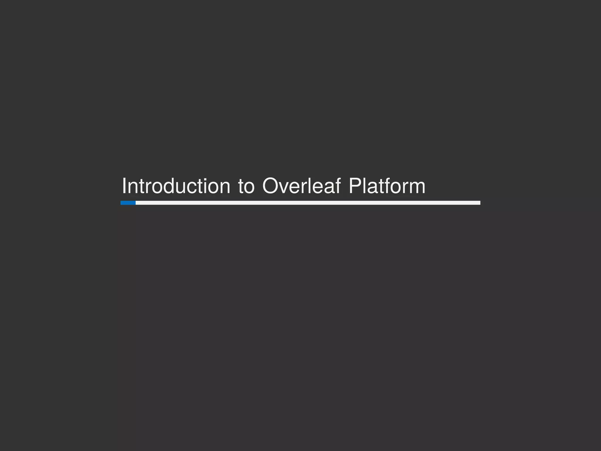 Introduction to Overleaf Workshop | PPT