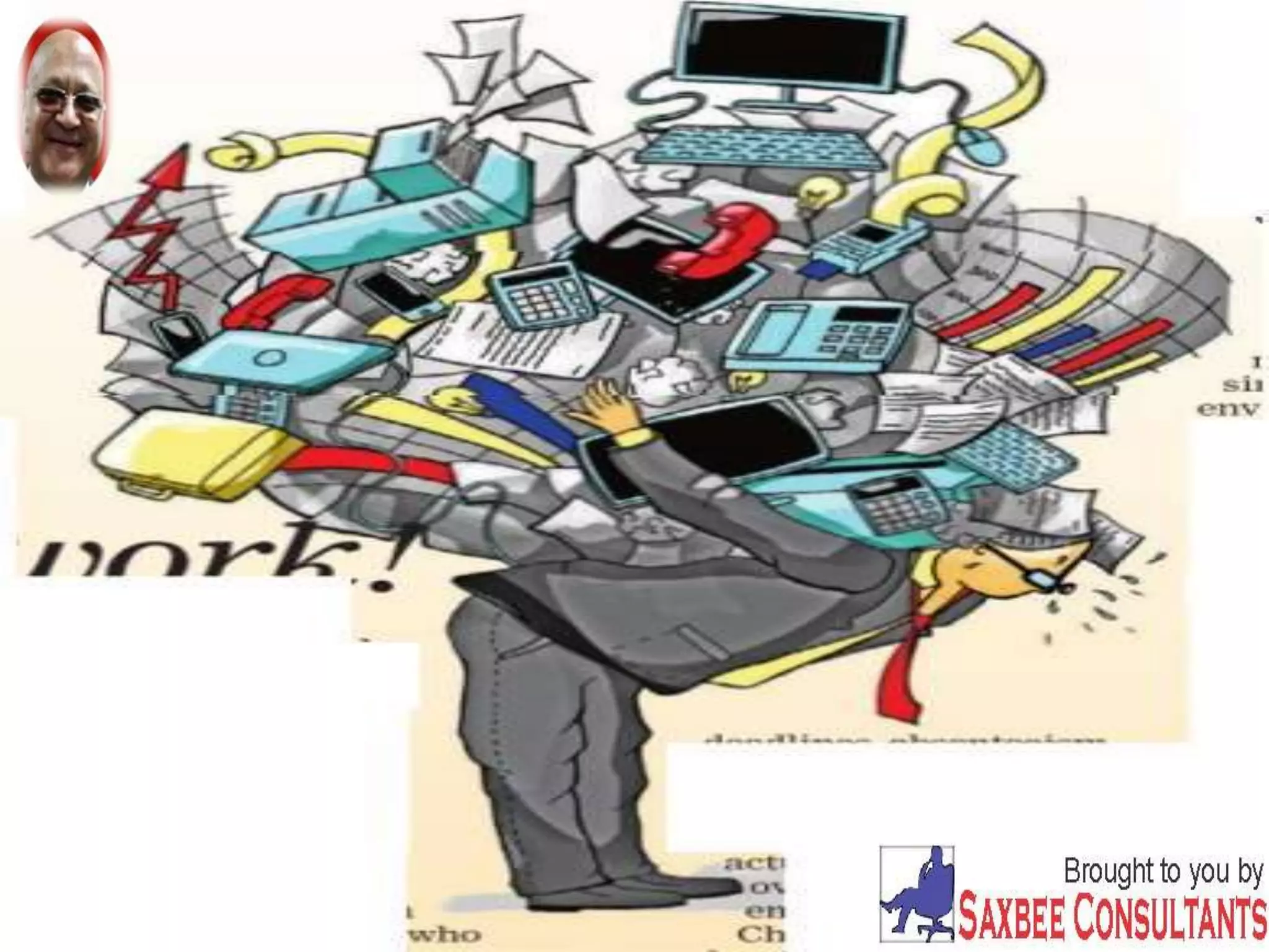 Overloaded with technology, overwhelmed at work! | PPT