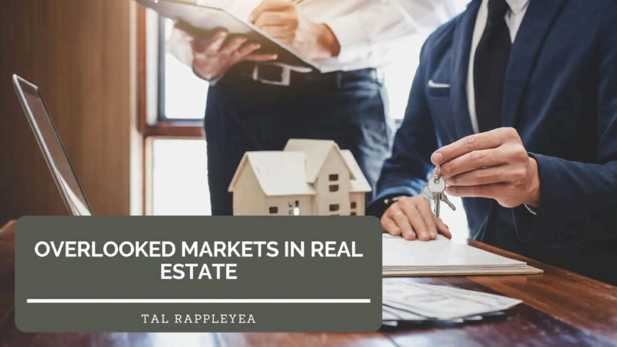 Tal Rappleyea on Overlooked Markets in Real Estate.pdf