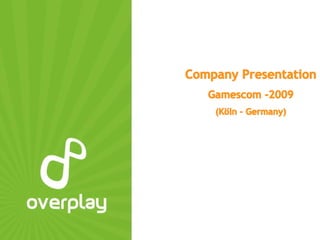 Overplay Company Presentation New | PPT