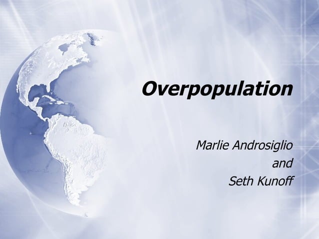 Overpopulation | PPT | Reproductive Health | Diseases and Conditions