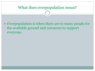 Overpopulation | PPTX | Agriculture | Industries