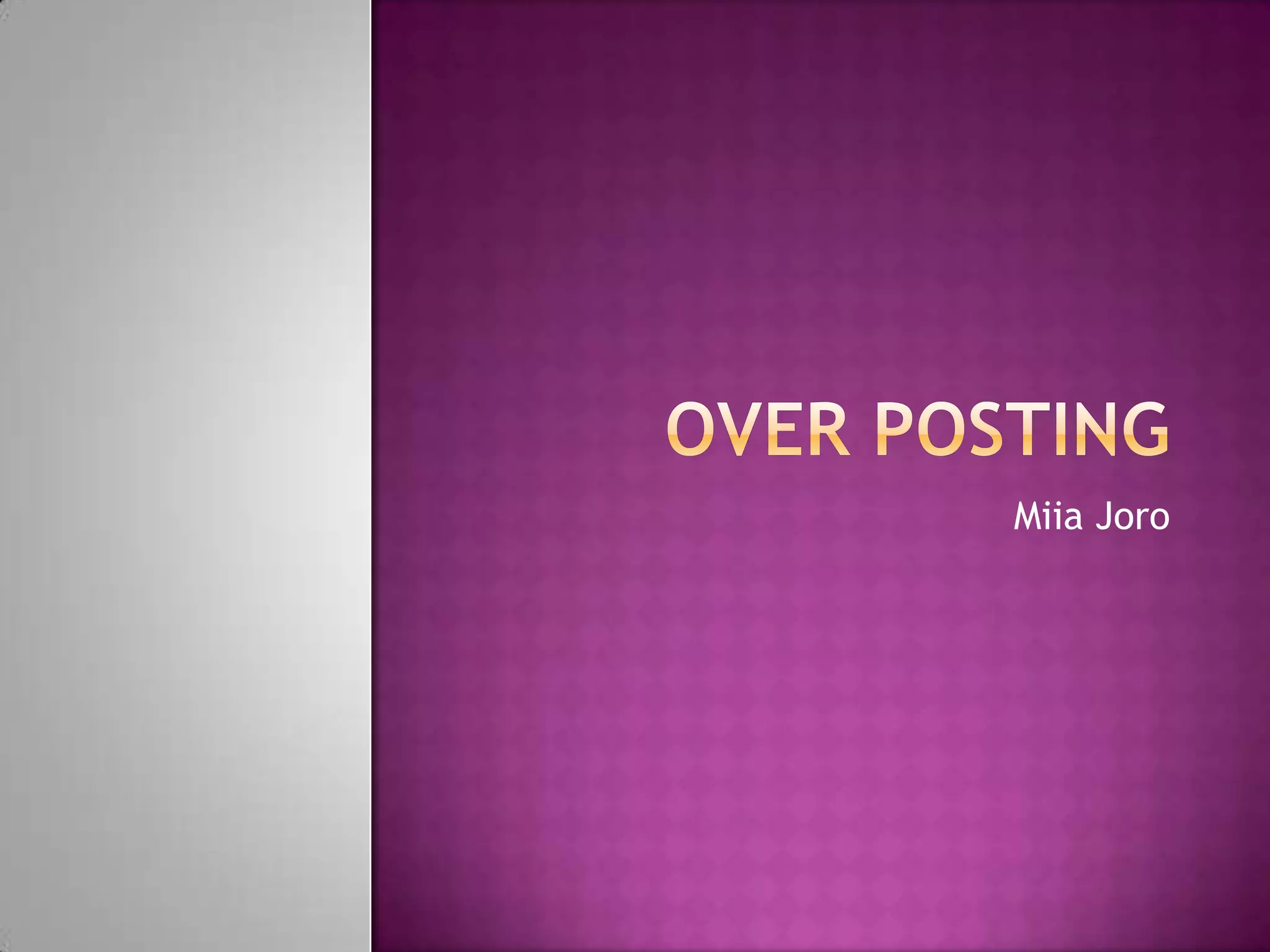 Over posting | PPTX