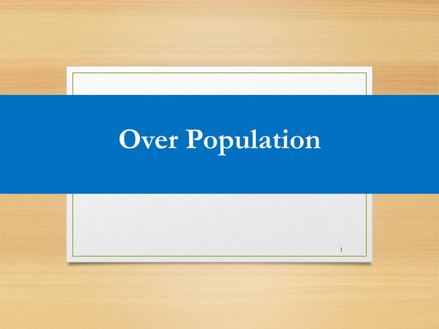 Overpopulation and its impacts | PPTX | Birth Control | Reproductive Health