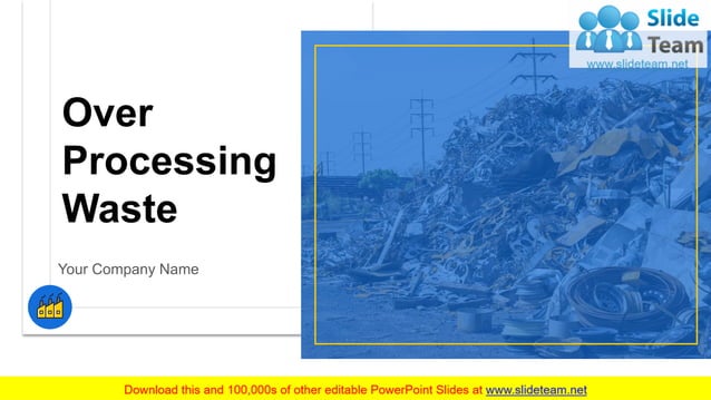 Over Processing Waste PowerPoint Presentation Slides | PDF | Technology ...