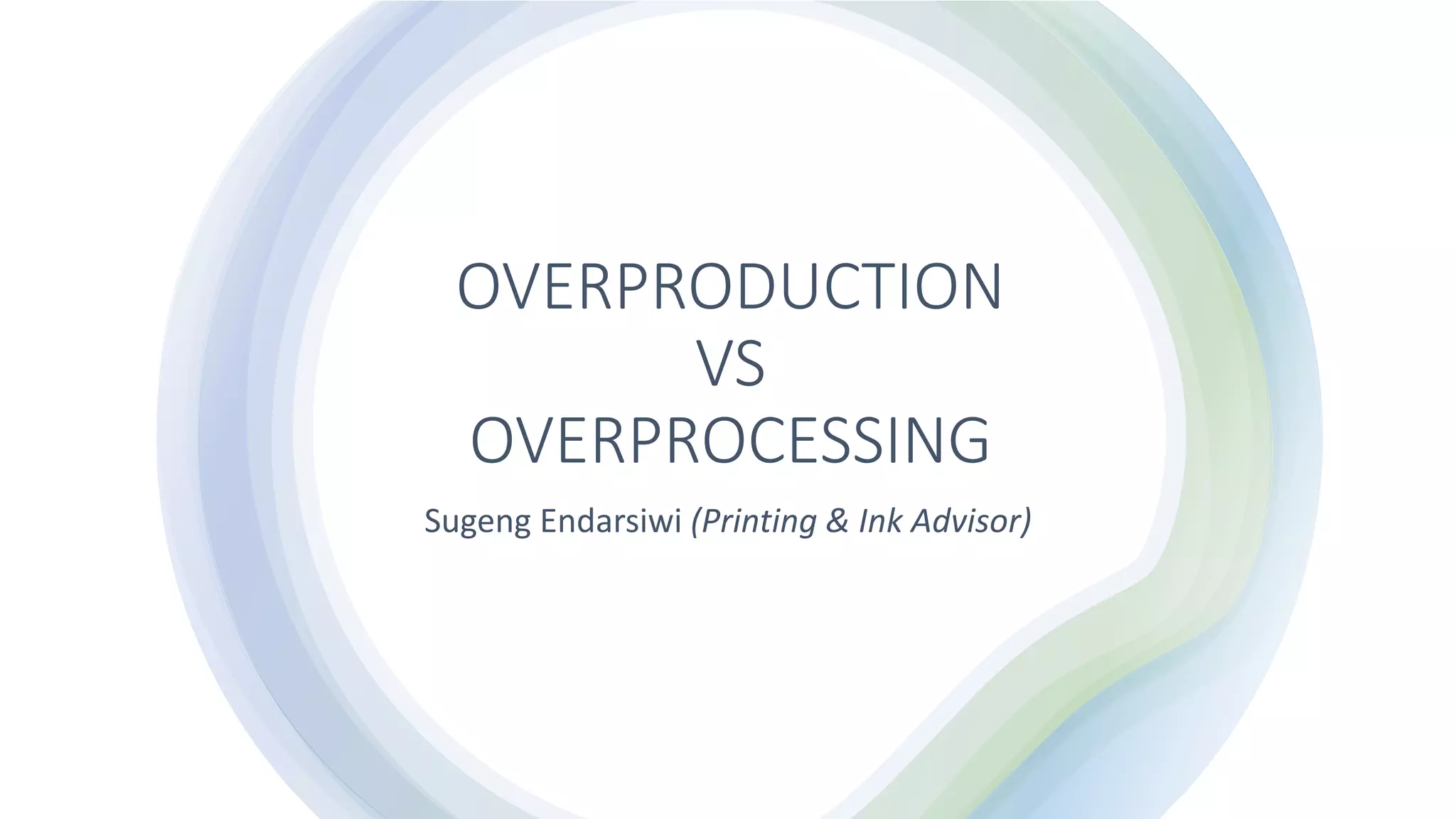 Over Production VS Over Processing | PPTX