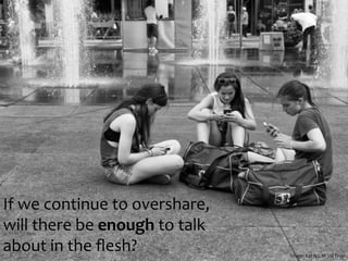Oversharing - The effects of divulging too much information | PDF ...