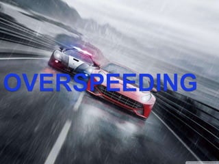 Overspeeding | PPTX