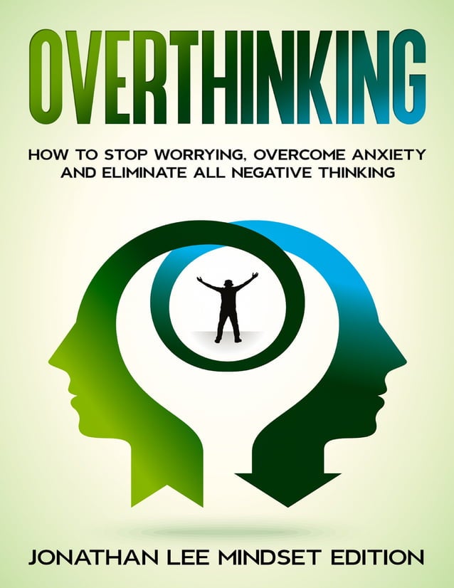 Overthinking || How to stop worrying, overcome anxiety and eliminate ...