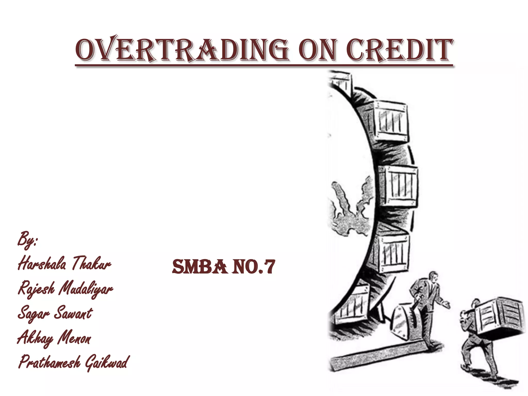 Overtrading on credit final | PPT