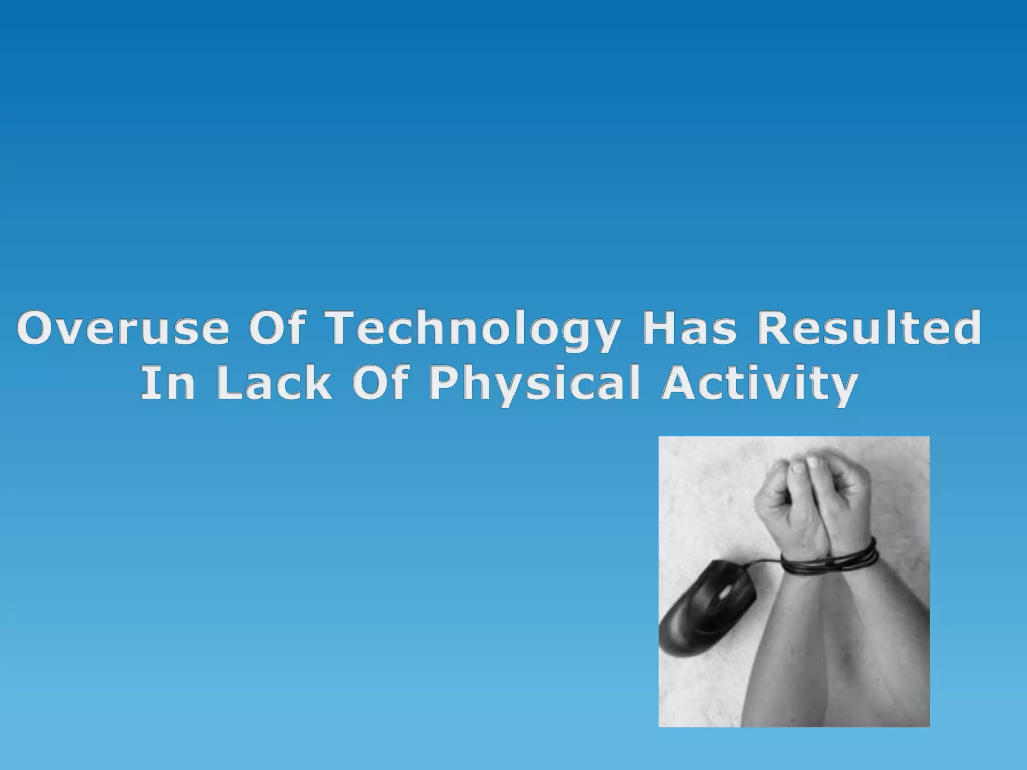 Overuse of technology / lack of physical activity | PPTX