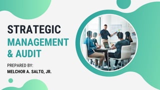 OVERVEIW OF STRATEGIC MANAGEMENT AND AUDIT.pptx