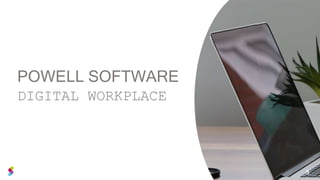 Powell Software - Digital Workplace Software | PPTX