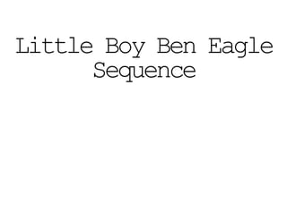 Little Boy and Ben Eagle | PPT