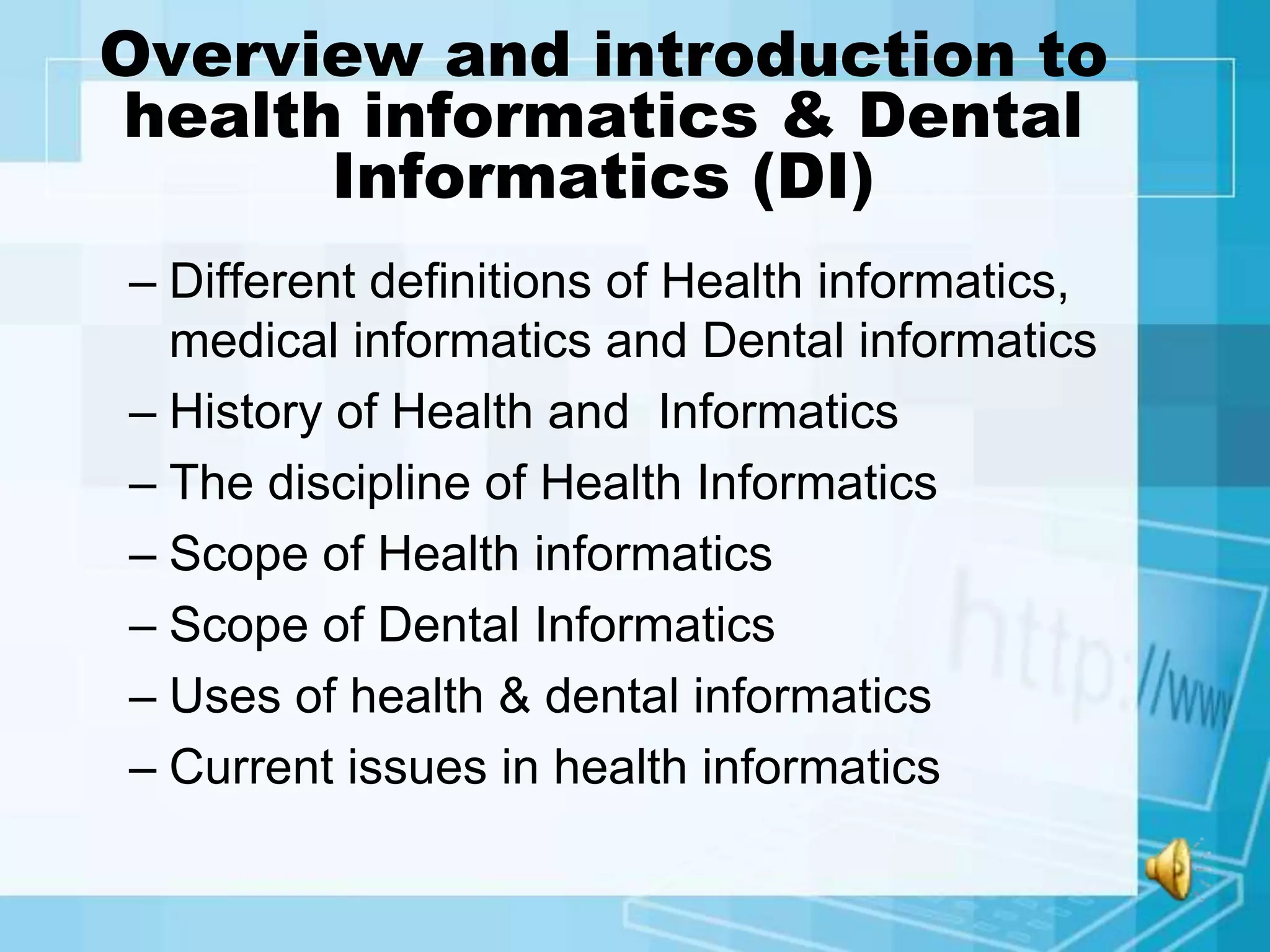 Overview and introduction to health informatics and dental informatics ...