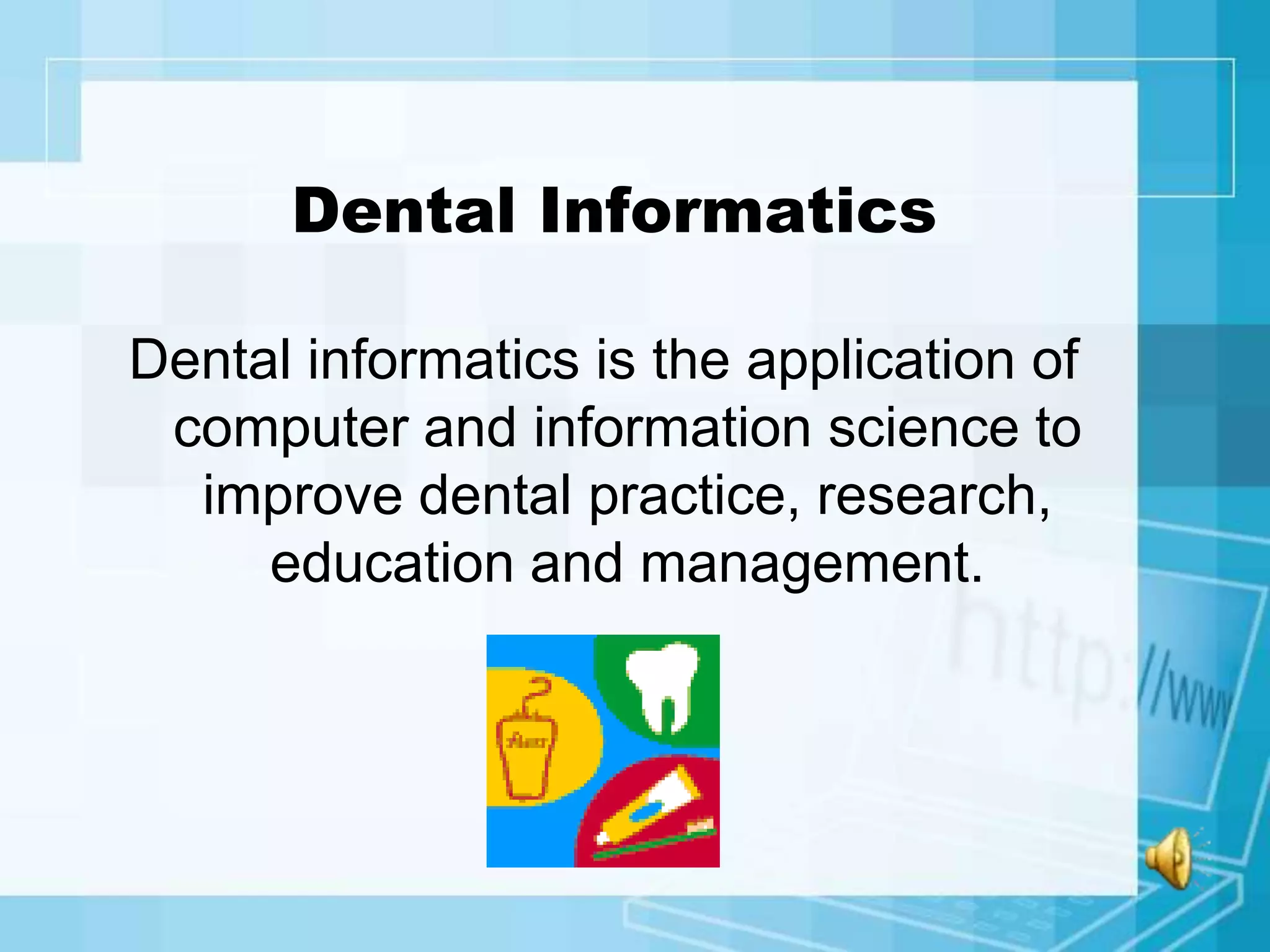 Overview and introduction to health informatics and dental informatics ...