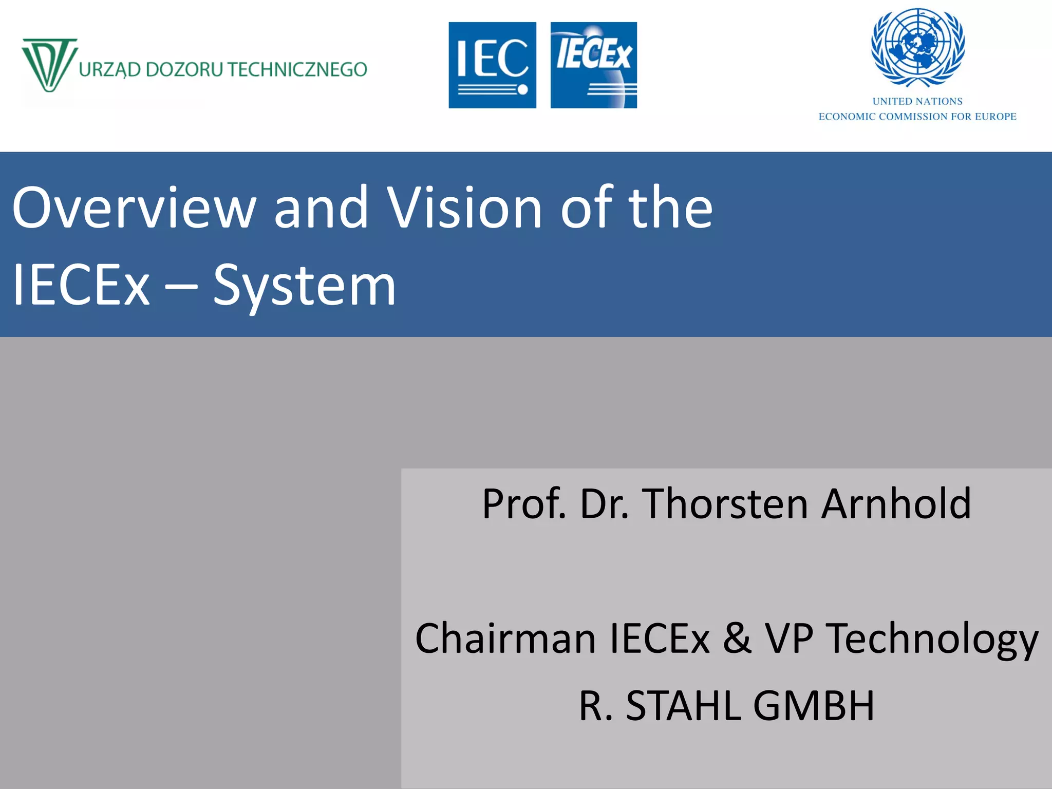 Overview and Vision of the IECEx International Certification System and the three operational ...