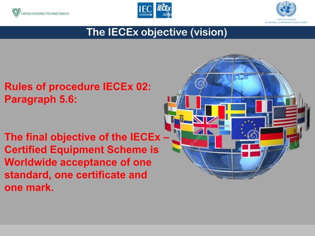 Overview and Vision of the IECEx International Certification System and the three operational ...