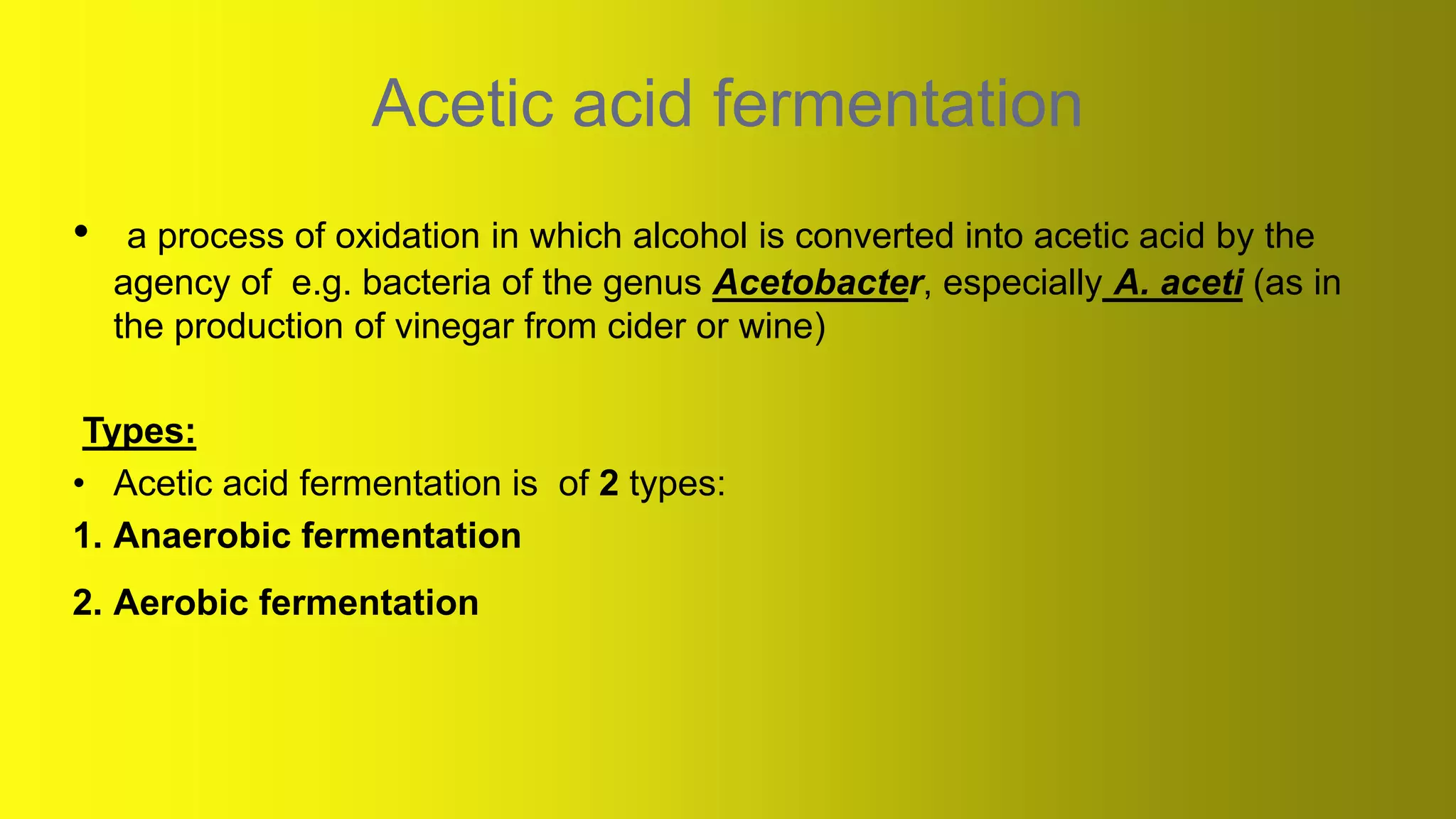 Overview of acetic acid fermentation. | PPTX