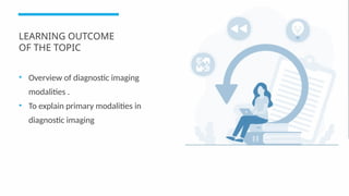 Overview of advanced diagnostic imaging modalities.pptx