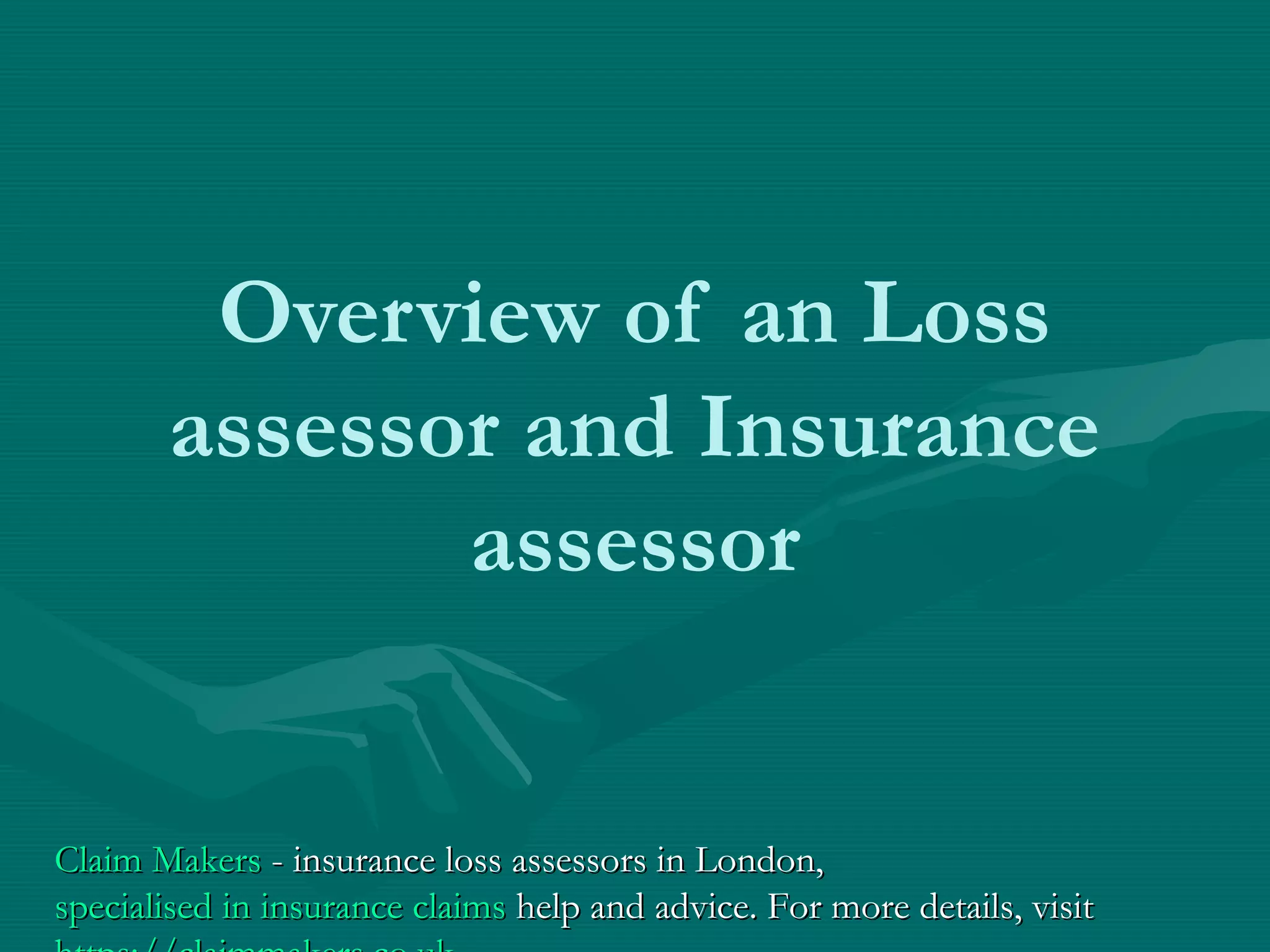 Overview of an loss assessor and insurance assessor | PPT