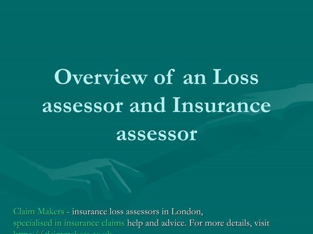 Overview of an loss assessor and insurance assessor | PPT