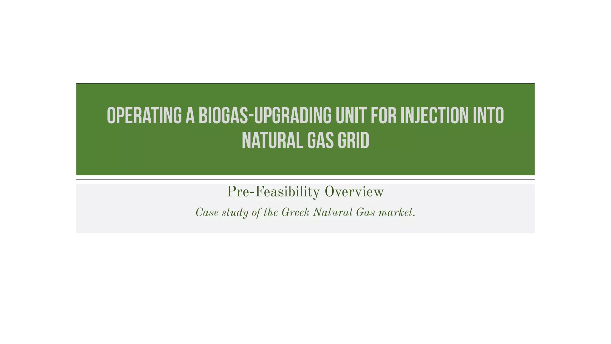 Overview of Biogas upgrading process, for injection to NG grid in ...