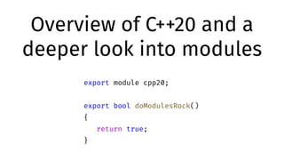 Overview of C++20 and a deeper look into modules | PPT