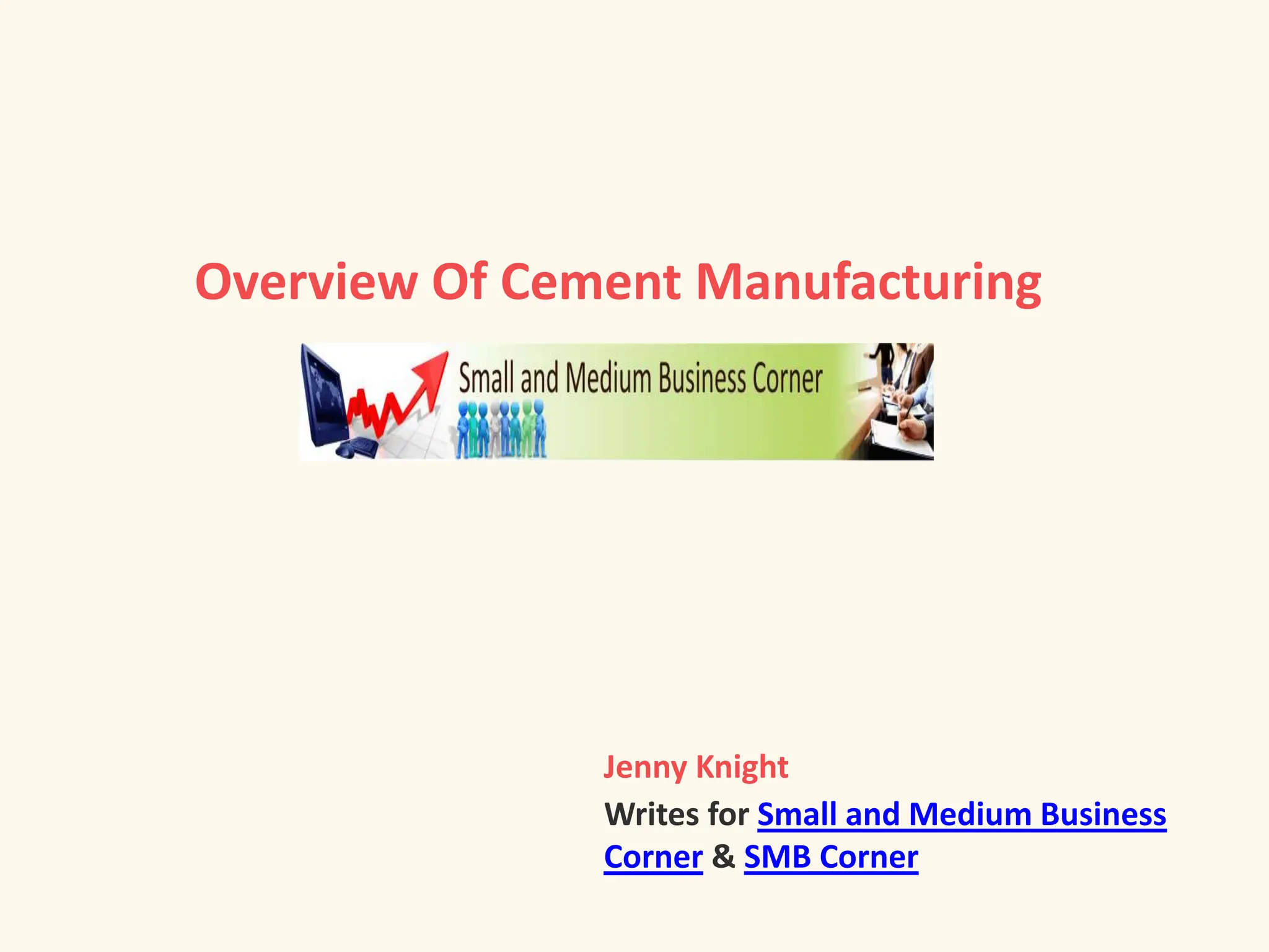 Overview Of Cement Manufacturing Manufacturing | PPT