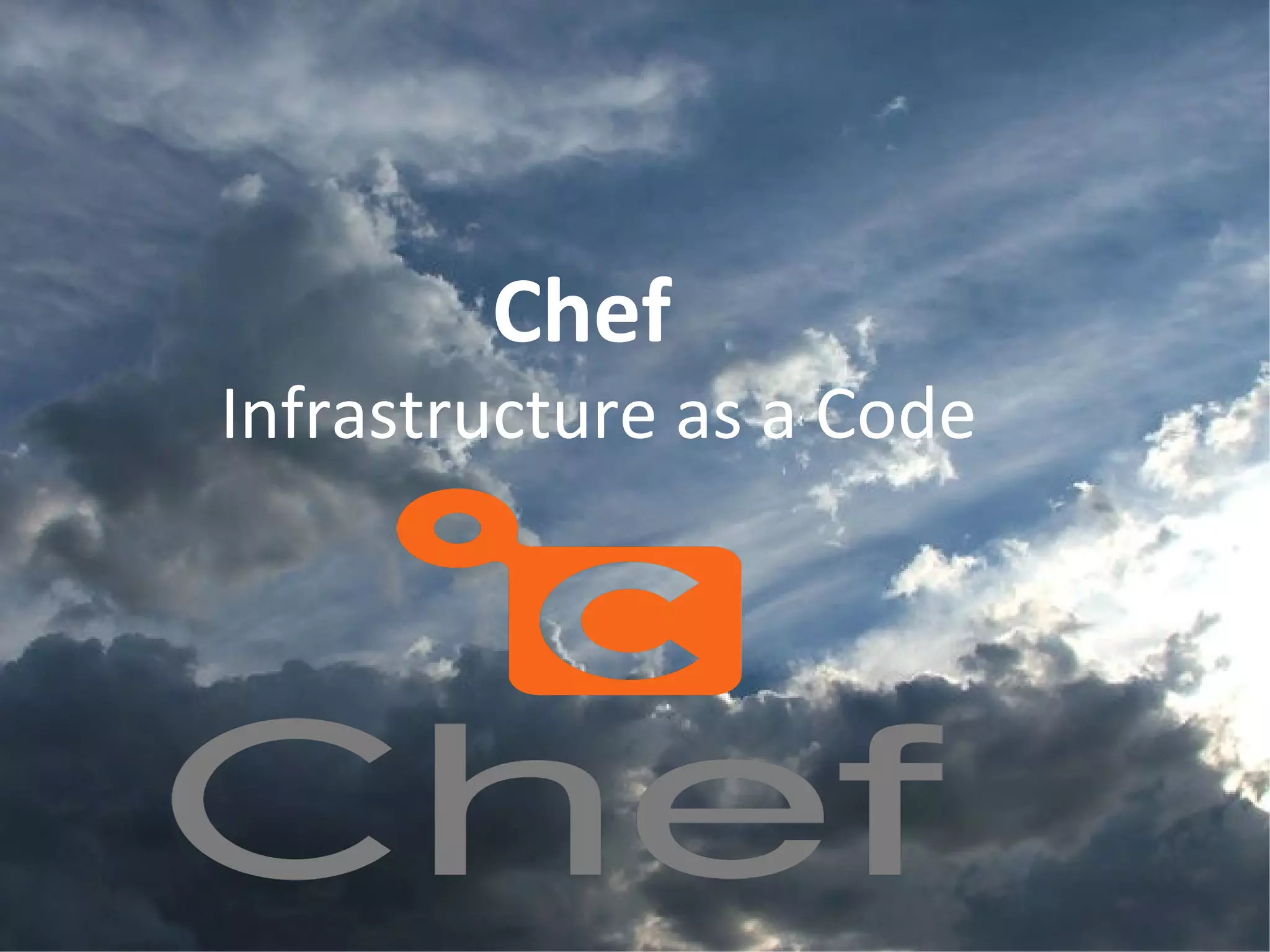 Overview of chef ( Infrastructure as a Code ) | PPT