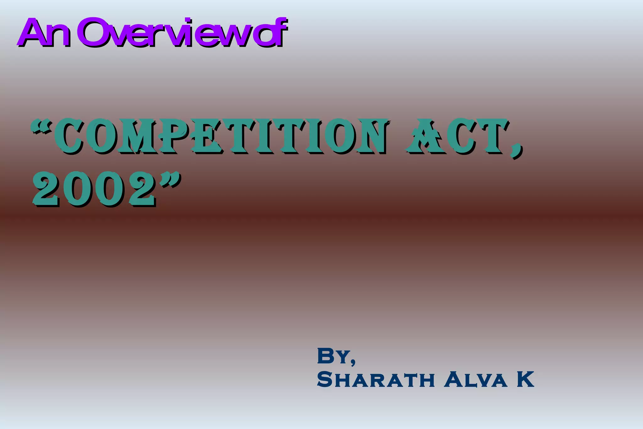 Competition Act,2002 | PPT Competition Act,2002 | PPT