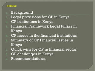 Overview of consumer protection and financial issues in kenya by daniel ...