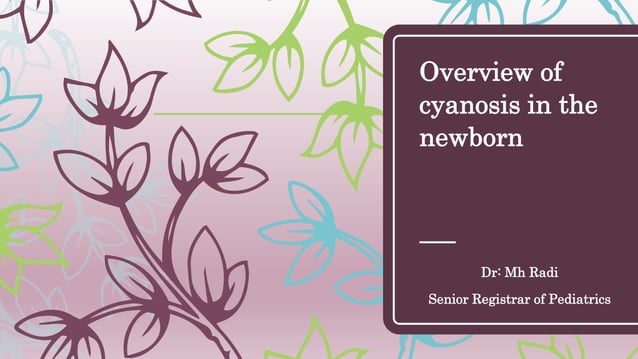 Overview of cyanosis in the newborn | PPTX | Lung and Respiratory ...