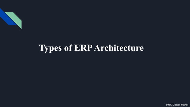 Overview of different types of erp systems, architecture, and modules | PDF