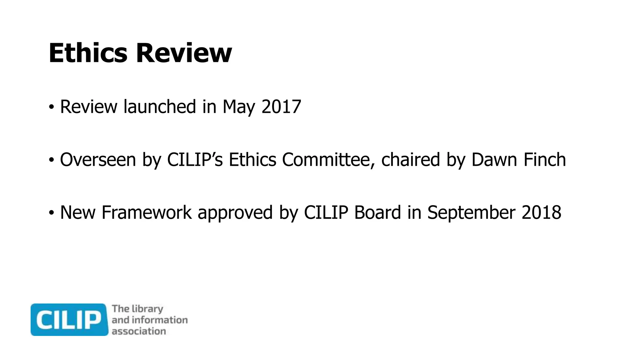 Overview of CILIP's Ethics review and new Ethical Framework | PPT