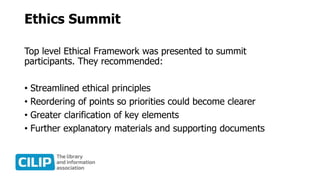 Overview of CILIP's Ethics review and new Ethical Framework | PPTX