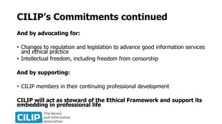 Overview of CILIP's Ethics review and new Ethical Framework | PPT