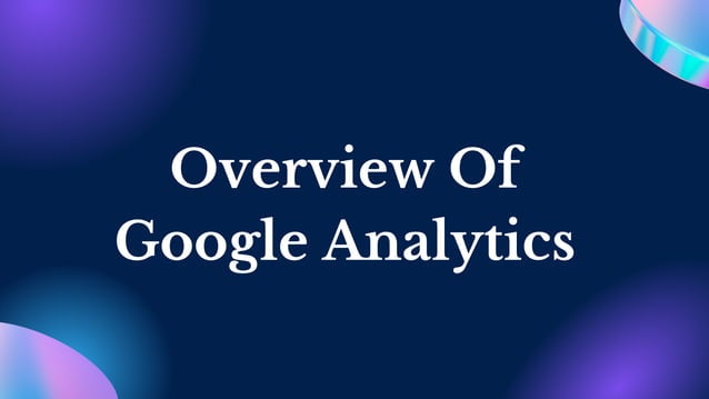 OVERVIEW OF GOOGLE ANALYTICS.pdf